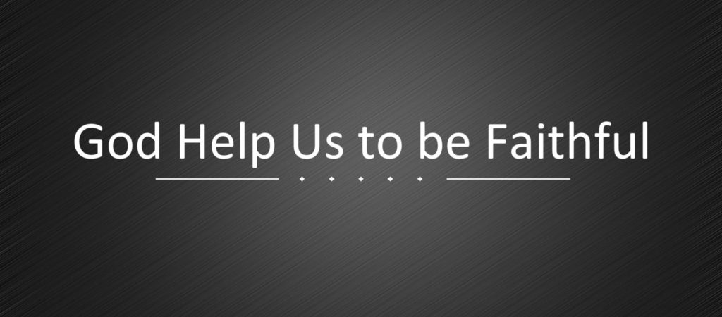 God Help Us to be Faithful - Grace Classical Academy